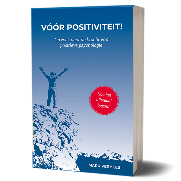 'Voor positiviteit', de kracht van positieve psychologie